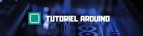 Tutoriels Arduino Trouver Le Tutoriel Que Vous Chercher