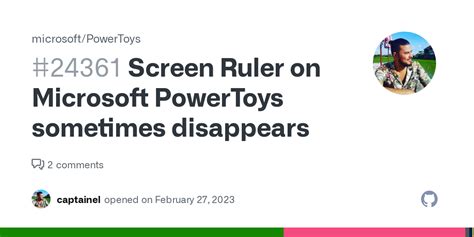 Screen Ruler On Microsoft Powertoys Sometimes Disappears · Issue 24361 · Microsoftpowertoys