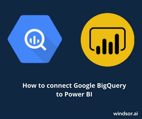 Power Bi BigQuery Connection Detailed Guide