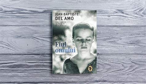 „fiul Omului O Nouă Traducere Din Opera Lui Jean Baptiste Del Amo