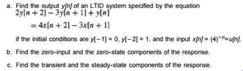 Solved A Find The Output Y N Of An Ltid System Specified