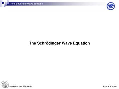Ppt The Schrödinger Wave Equation Powerpoint Presentation Free Download Id6302238