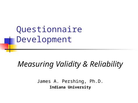 Ppt Questionnaire Development Measuring Validity And Reliability James A Pershing Ph D