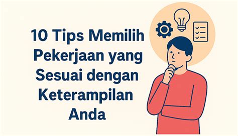 10 Tips Memilih Pekerjaan Yang Sesuai Dengan Keterampilan Anda