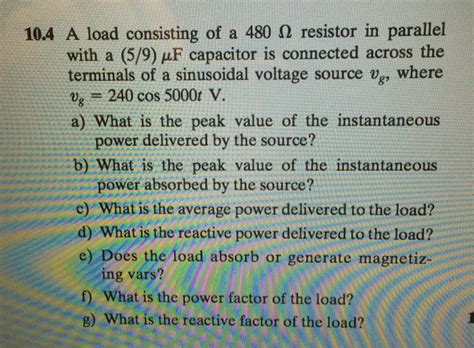 Solved A Load Consisting Of A 480 Ohm Resistor In Parallel