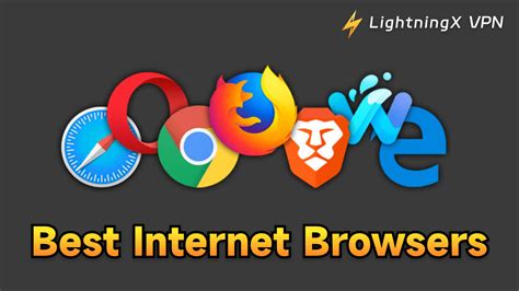 6 Best Internet Browsers In 2025 A Window To The World