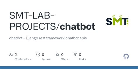 Github Smt Lab Projectschatbot Chatbot Django Rest Framework Chatbot Apis