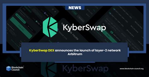 kyberswap dex announces the launch of layer 2 network arbitrum