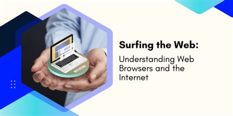 Surfing The Web Understanding Web Browsers And The Internet