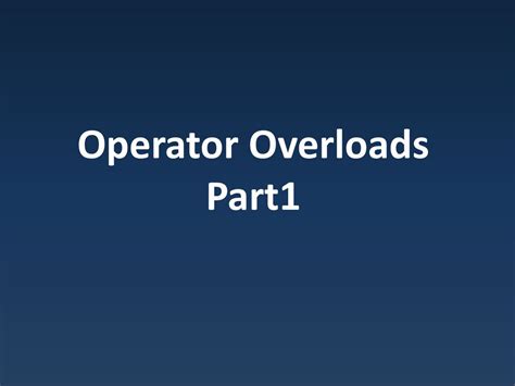 Operator Overloads Part1 Ppt Download