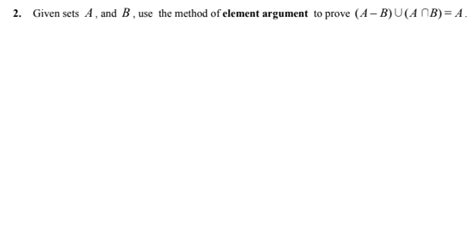 Solved 2 Given Sets A And B Use The Method Of Element
