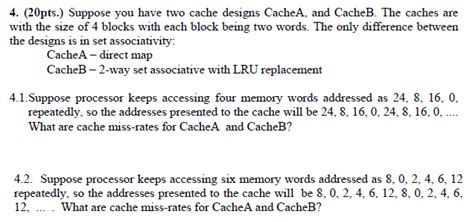 Solved Suppose You Have Two Cache Designs CacheA And Chegg