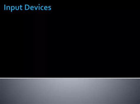 PPT Input Devices PowerPoint Presentation Free Download ID 2355894