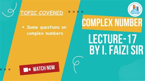 COMPLEX NUMBERS CLASS 11 LECTURE 17 YouTube