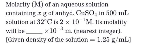 Molarity M Of An Aqueous Solution Containing X G Of Anhyd Mathrm { Cu
