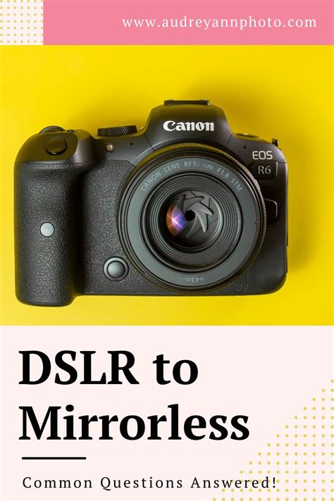 Your Dslr To Mirrorless Questions Answered