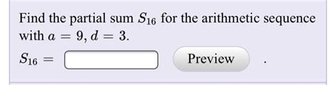 Solved Find The Partial Sum S16 For The Arithmetic Sequence