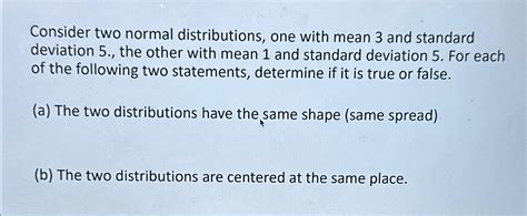 Solved Consider Two Normal Distributions One With Mean 3