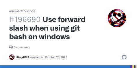 Use Forward Slash When Using Git Bash On Windows · Issue 196690