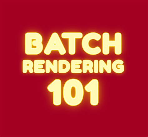 Batch Rendering 101 This Article Will Help You Understand By Sagar