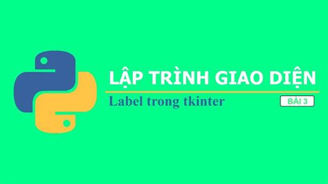 Tkinter Python Bài Label trong tkinter YouTube
