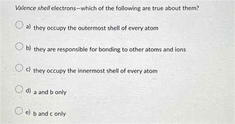 Solved Valence Shell Electrons Which Of The Following Are Chegg Com