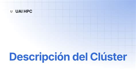 Descripción Del Clúster Uai Hpc