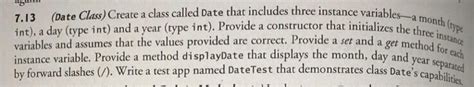 Solved 713 Date Clas Create A Class Called Date That