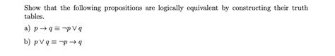 Solved Show That The Following Propositions Are Logically Chegg