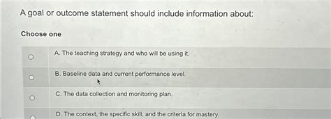 Solved A Goal Or Outcome Statement Should Include