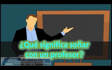 Qué Significa Soñar Con Tu Profesor De Secundaria Interpretaciones