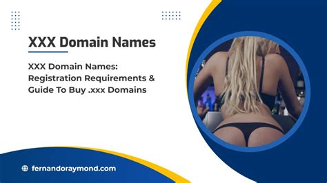 What Are XXX Domain Names Registration Requirements Guide To Buy Xxx Domains