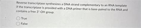 Solved Reverse Transcriptase Synthesizes A Dna Strand