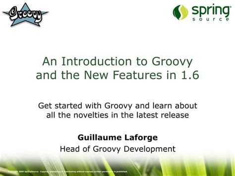 Introduction To Groovy And Whats New In Groovy 16 Springone Europe 2009 Ppt Free Download