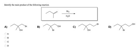 Solved Identify The Main Product Of The Following Reaction