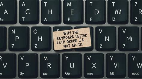 Why Aren T Keyboards Designed In Abcd Order History And Layout Of