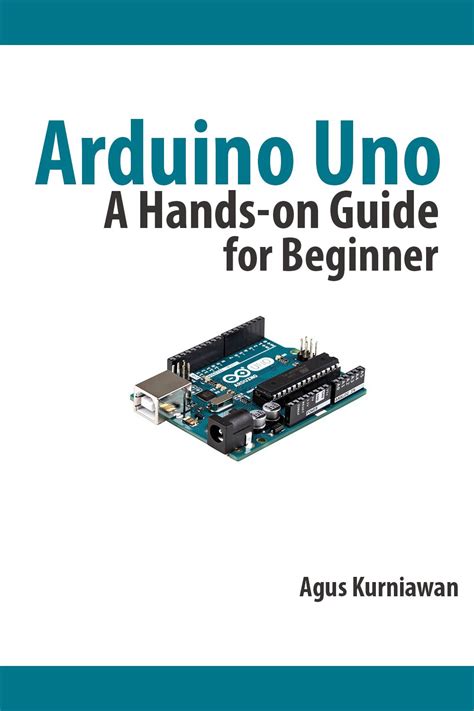 arduino uno a hands on guide for beginner ebook kurniawan agus books
