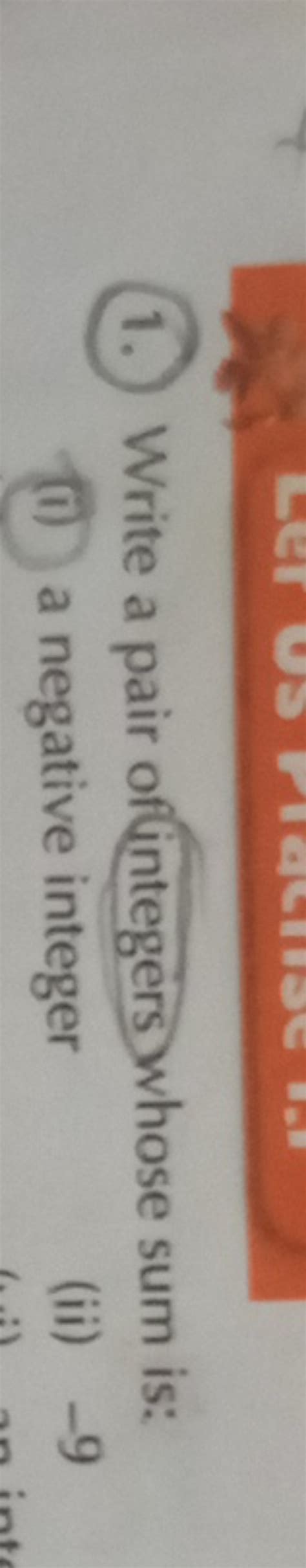 Write A Pair Of Integers Whose Sum Is I A Negative Integer Ii 9
