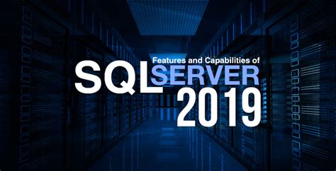 Features And Capabilities Of Sql Server 2019 Dincloud