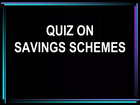 PPT QUIZ ON SAVINGS SCHEMES PowerPoint Presentation Free Download ID 4526768