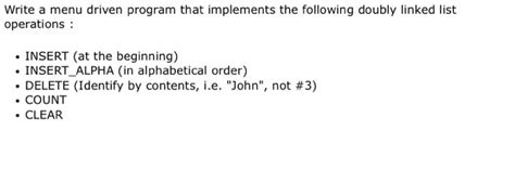 Solved Write A Menu Driven Program That Implements The