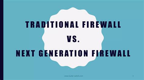 Traditional Firewall Vs Next Generation Firewall Pptx
