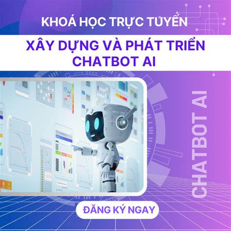 KhÓa HỌc XÂy DỰng VÀ PhÁt TriỂn DỊch VỤ Chatbot Ai DÀnh Cho Doanh