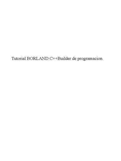 Tutorial Borland Cbuilder De Programacion Pdf Programa De