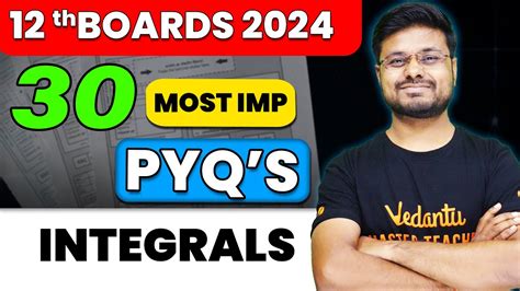 Integrals 30 Most Important Pyqs Class 12 Maths Chapter 7 Cbse 2024 Vijay Sir
