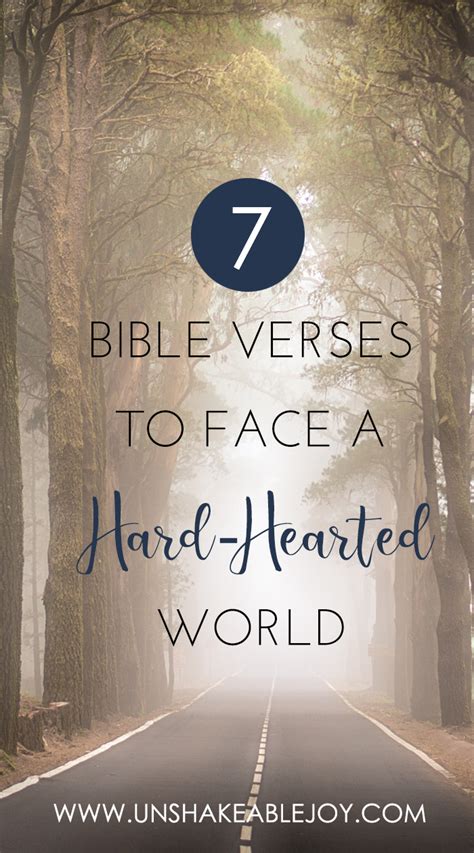 7 Bible Verses To Face A Hard Hearted World Unshakeable Joy