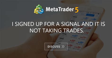 I Signed Up For A Signal And It Is Not Taking Trades Trading Signals General Mql5