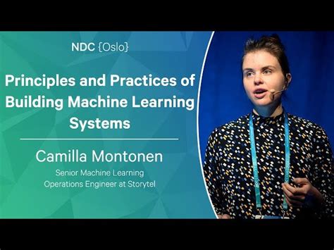 Ndc Conferences Talk Principles And Practices Of Building Machine Learning Systems From Ndc