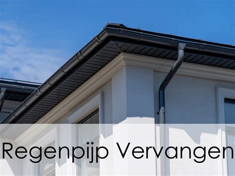 Regenpijp Vervangen Kosten Begin Op Tijd Met Het Vervangen