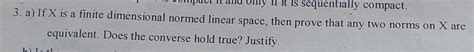 solved 3 a if x is a finite dimensional normed linear